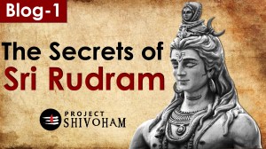 The Secrets of Sri Rudram – Project Shivoham