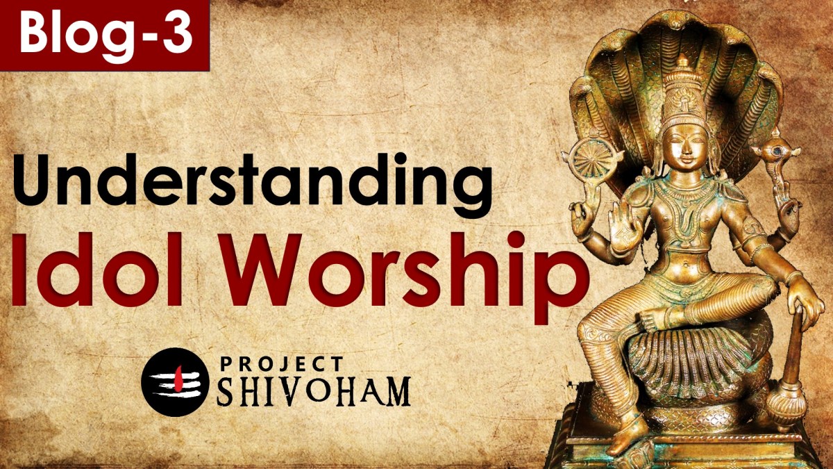 Understanding Idol Worship – Project Shivoham
